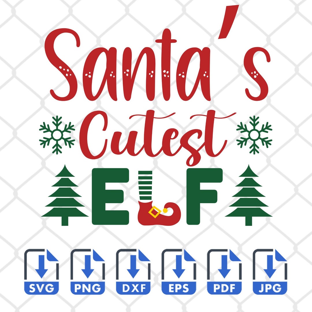 Santa's Cutest Elf SVG, PNG, EPS, Dxf, Digital Cut File, Cricut Maker ...