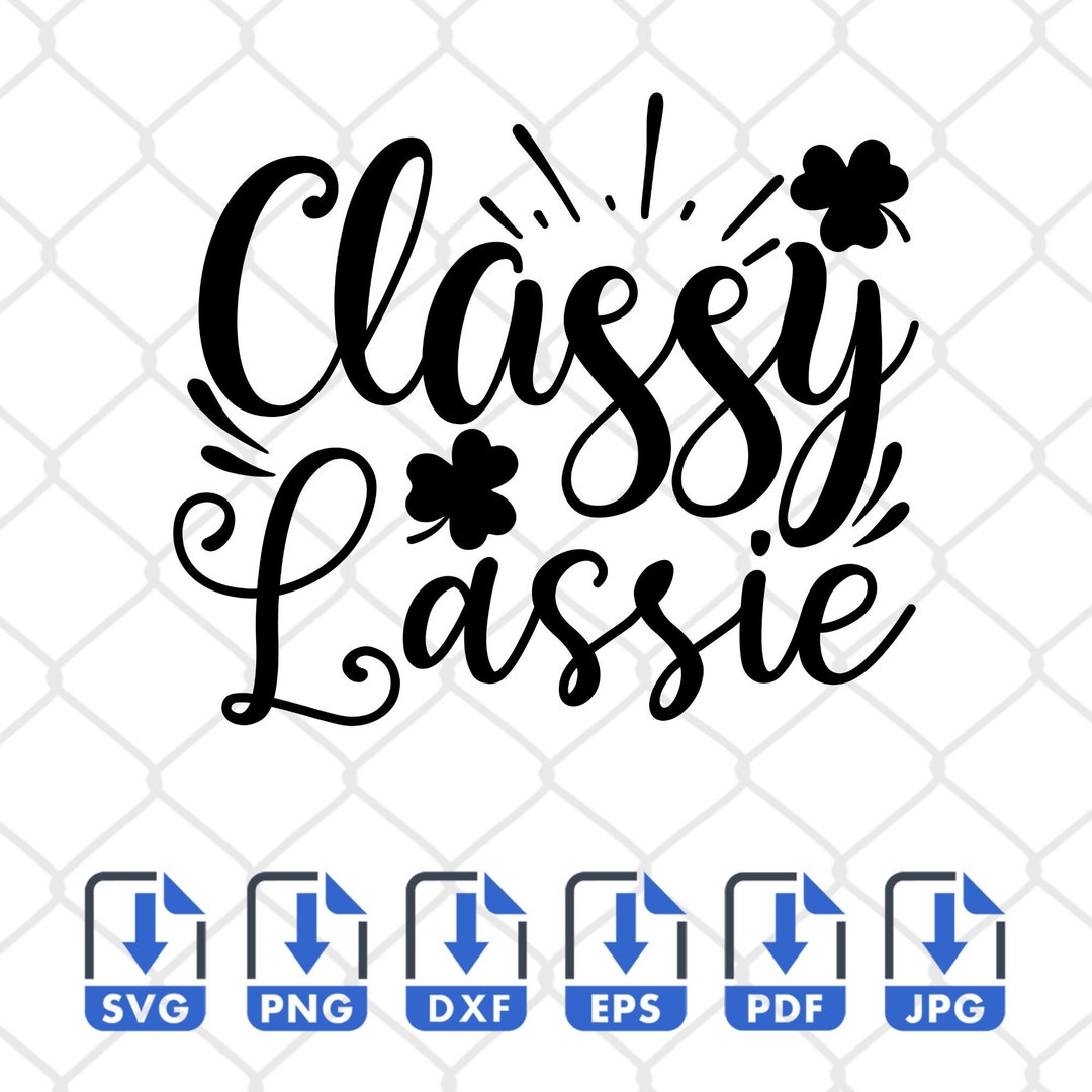 Classy Lassie - SVG, PNG, EPS, Dxf, Digital Cut File, Cricut Maker ...