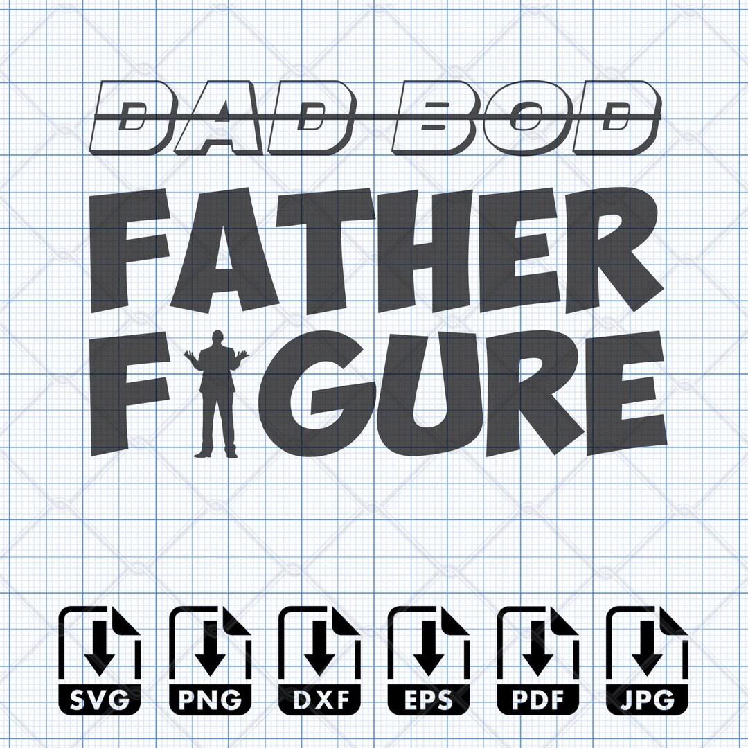 Dad Bod Father Figure - SVG, PNG, EPS, Dxf, Digital Cut File, Cricut ...