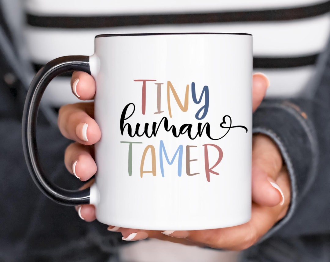 Tiny Human Tamer Mug, Teacher Gift, Childcare Gift, New Parent Gift ...
