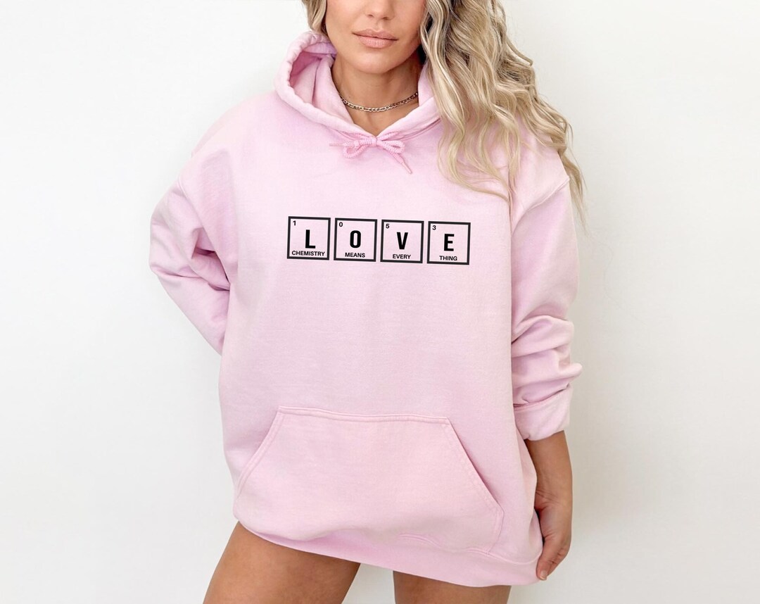 Love Chemistry Sweatshirt, Periodic Table of Elements Hoodie, Science ...
