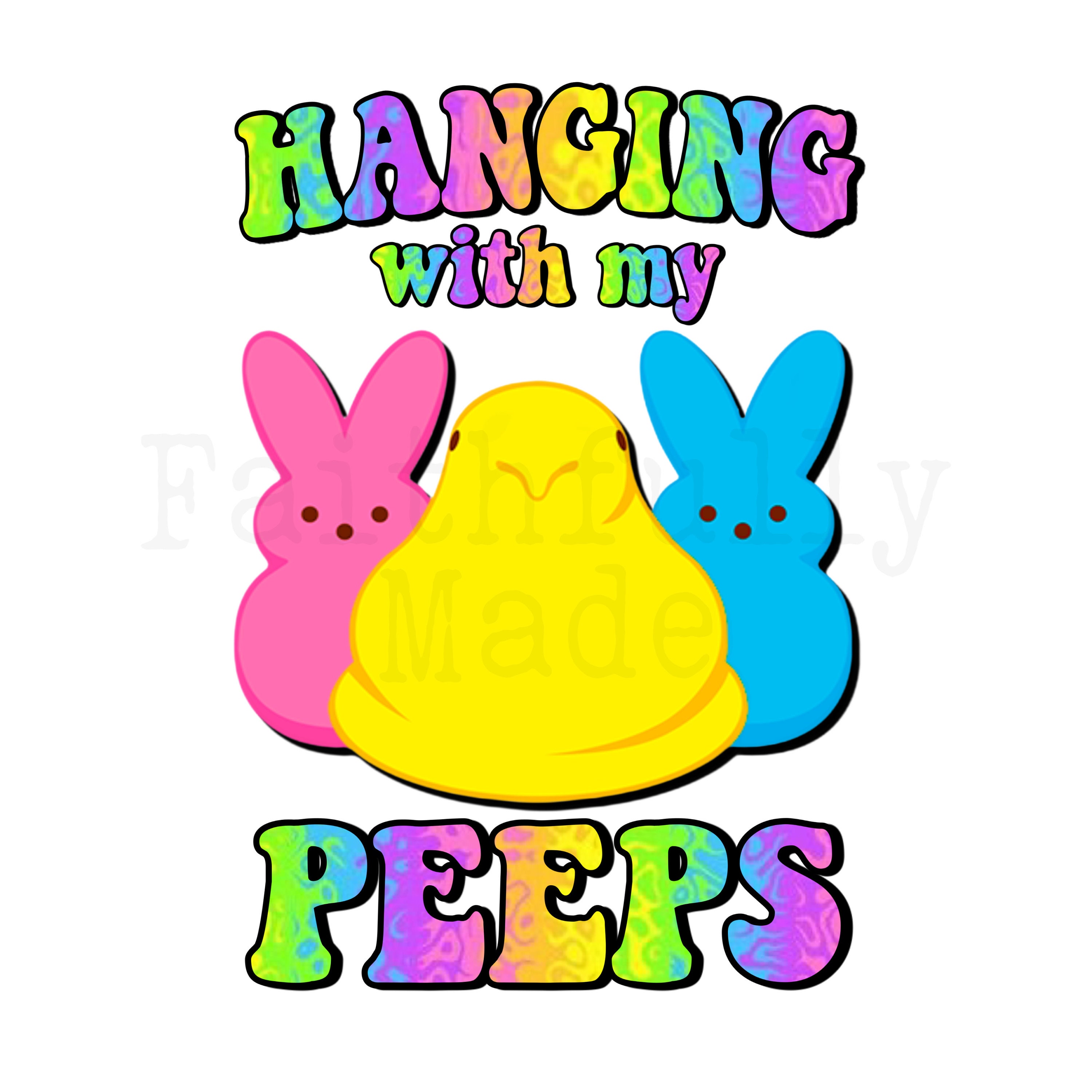 Hanging With My Peeps Png - Etsy