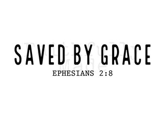 Saved by Grace Through Faith Png - Etsy