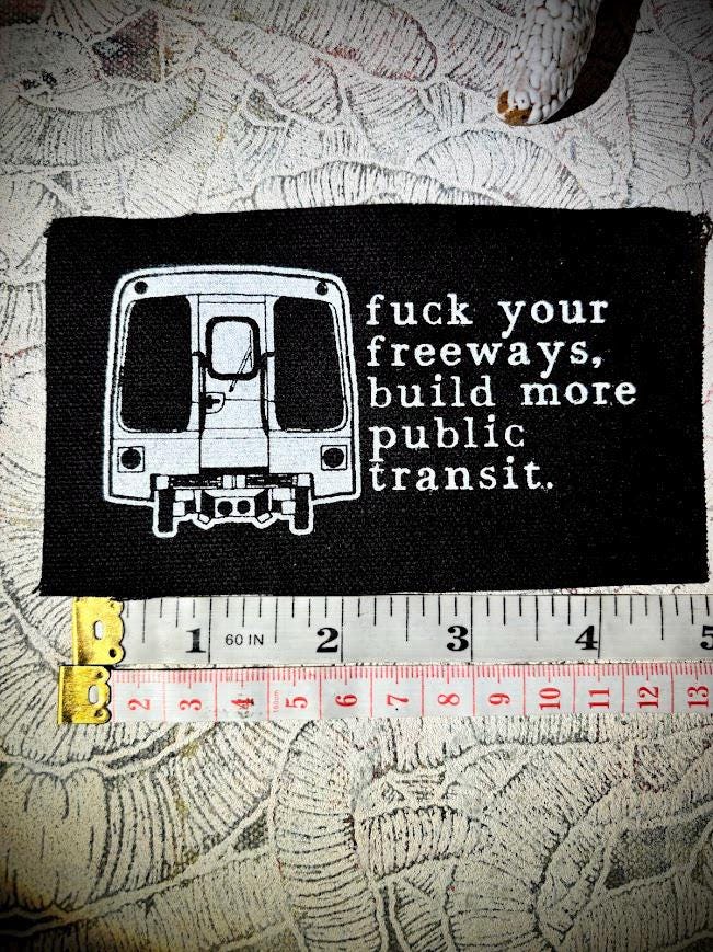 F_uck Your Freeways, Build More Public Transit Sew on Punk Patch - Etsy