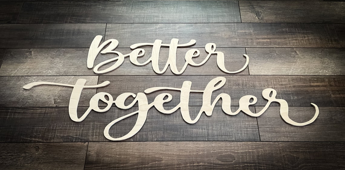 LIMITED 30% OFF Better Together Sign Better Together Wood - Etsy