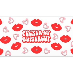 Pucker up Buttercup Svg Libbey Glass Wrap Svg, Funny Valentines Day ...