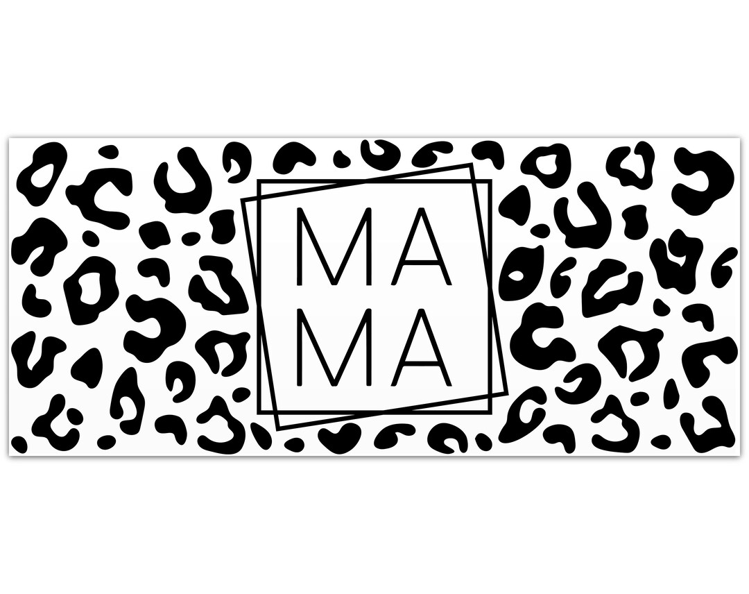 Mama Leopard Print Svg Libbey Glass Wrap Svg Mom Life Svg - Etsy