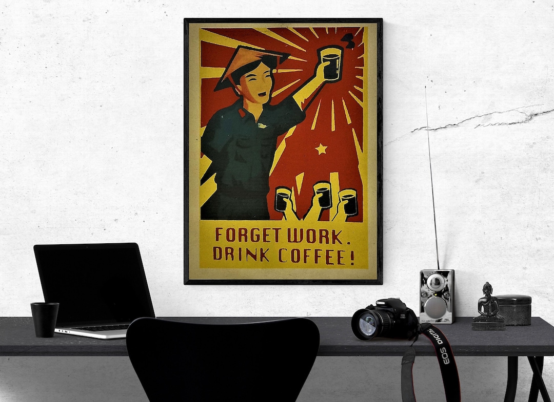 Vintage Vietnam Poster - Coffee Lover a Soldier Toast to Forget Work ...
