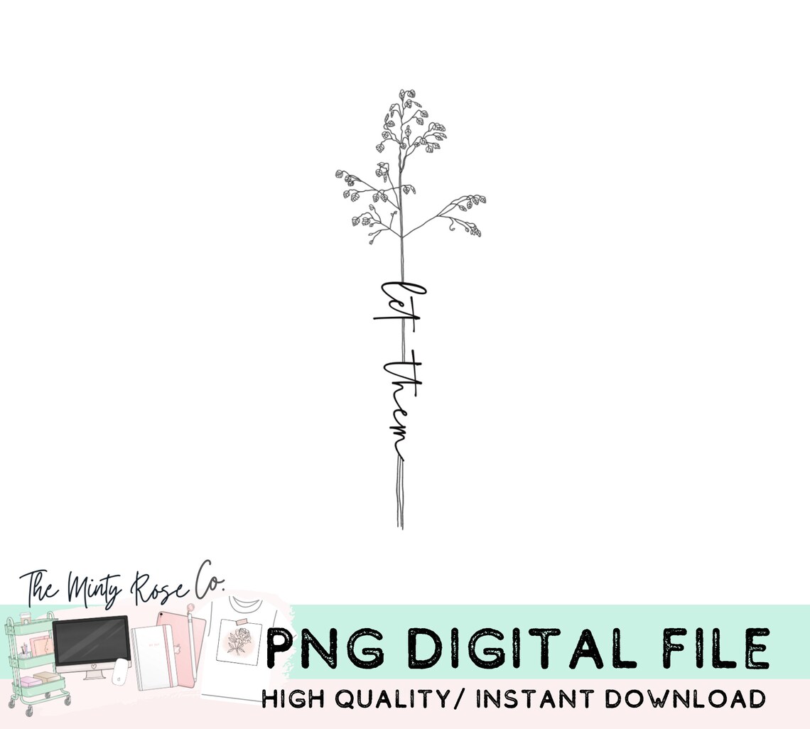 Let Them Png, Let Them Floral, Let Them Sublimation, Trending ...
