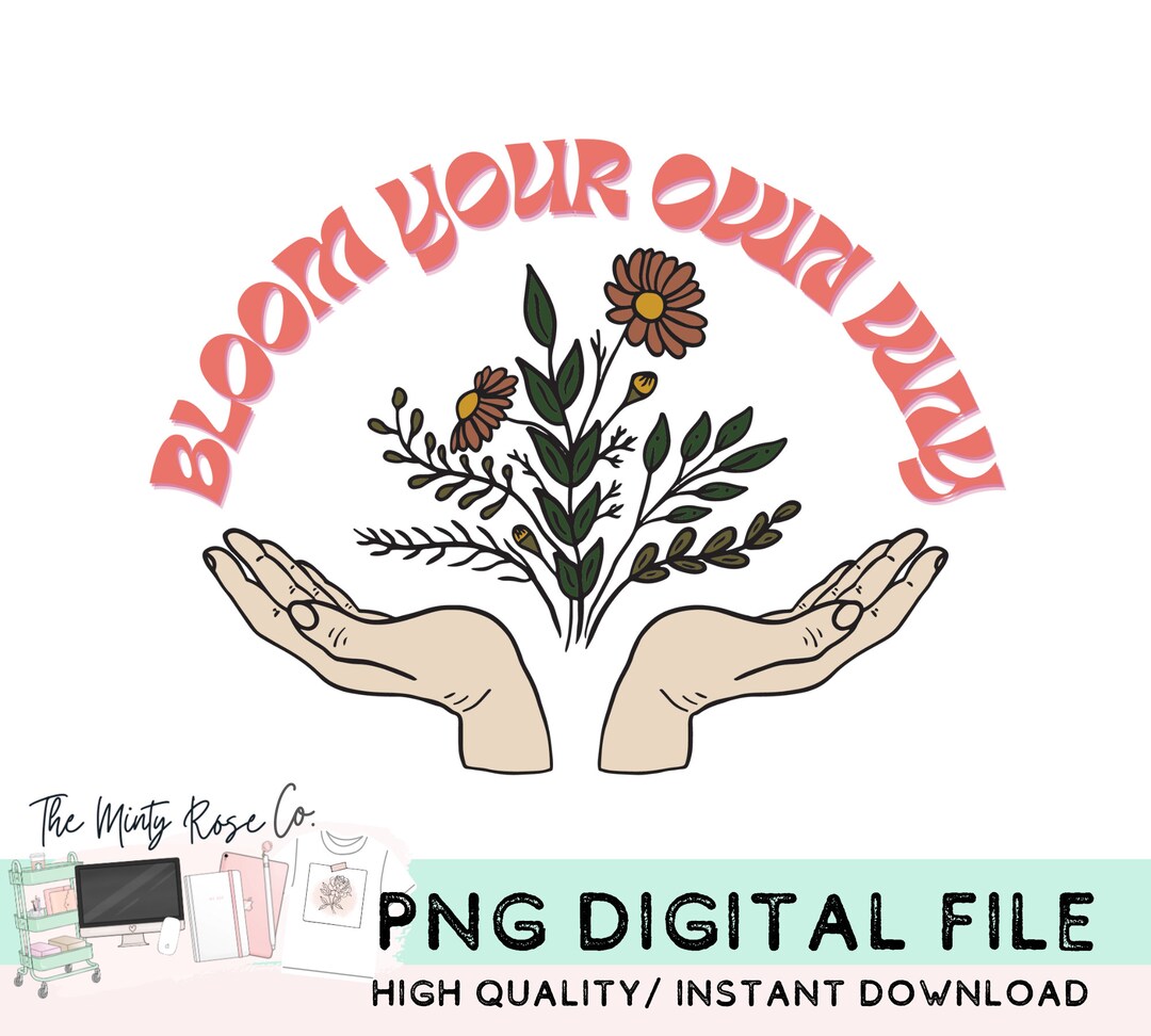 Bloom Your Own Way Png, Retro Designs for Tees, Png, Digital Download ...