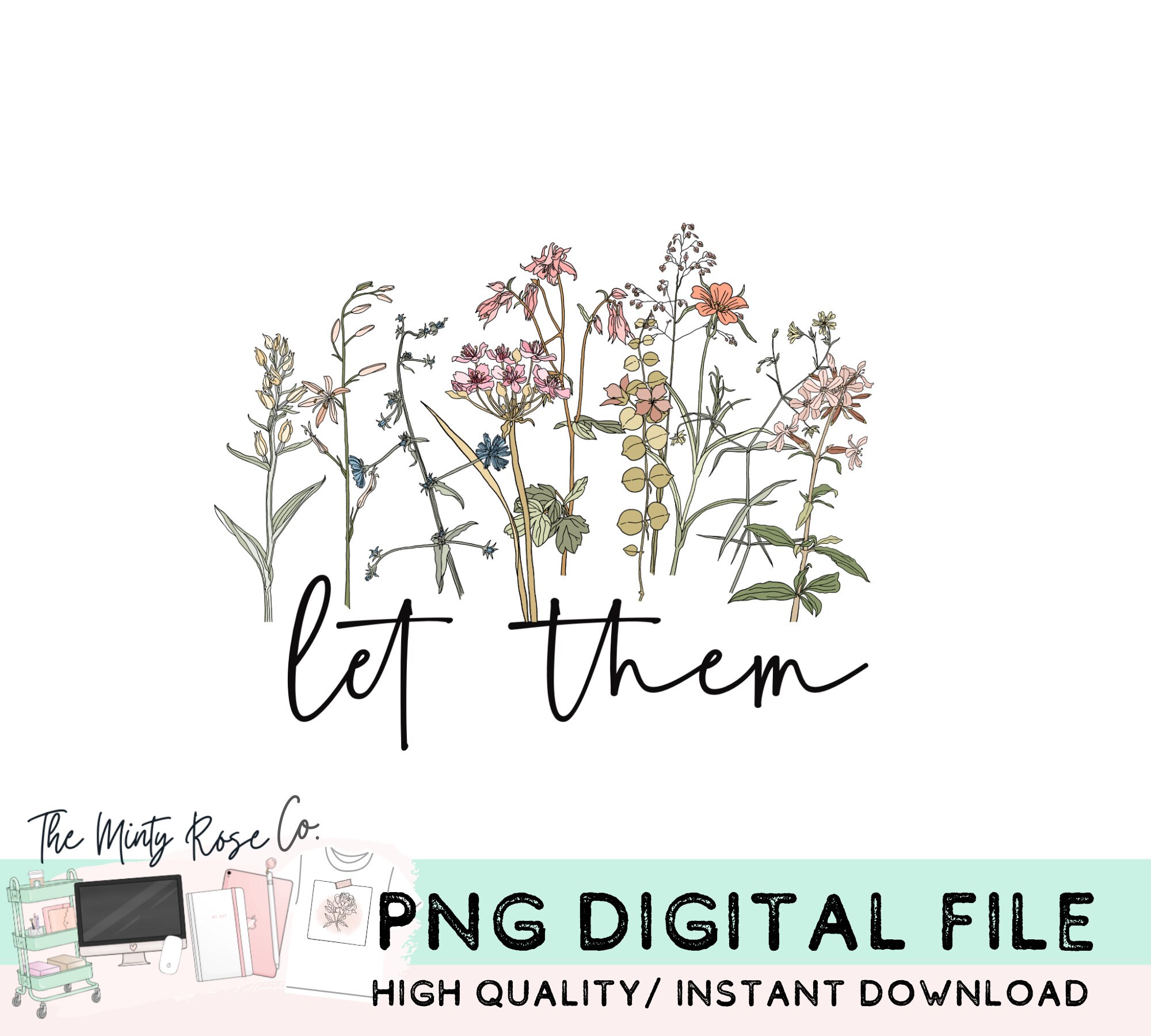 Let Them Png, Let Them Floral, Let Them Sublimation, Trending ...