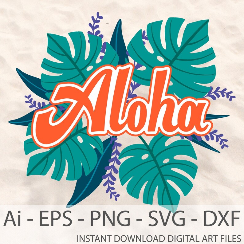 Aloha - Instant Digital Download - Svg, Png, Dxf, Ai and Eps Files ...