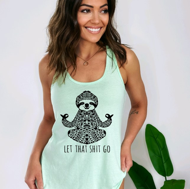 Let That Sht Go Sloth, Tank Tops for Women, Funny Shirt, Sassy Tank ...