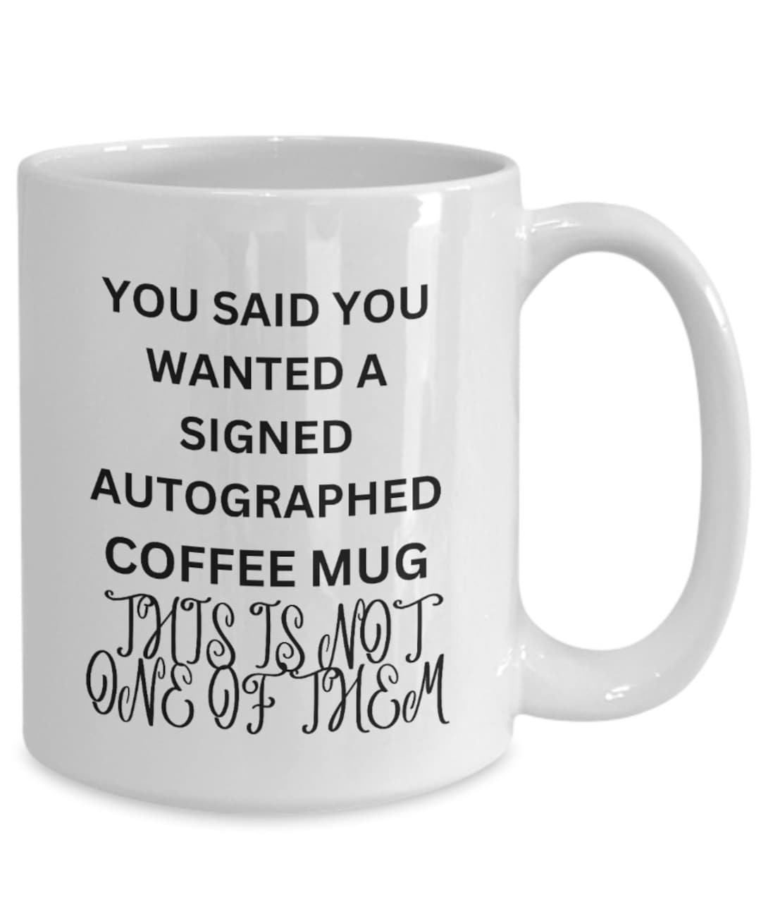 Signed Coffee Mug Gift for Signed Ideas Hobby Funny Novelty Cup for Men ...