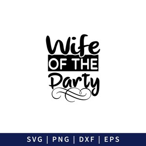 Wife SVG Bundle | Wifey Svg | Love Crazy Wife Svg | Wife of the Party ...