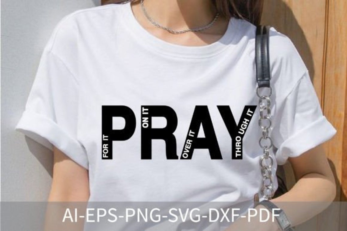 Pray on It Pray Over It Pray Through It Svg, Prayer Svg, Pray Svg ...