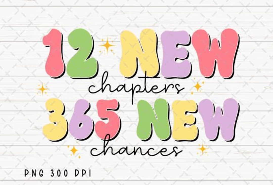 12 New Chapters 365 New Chances PNG, New Year 2024 PNG Sublimation ...
