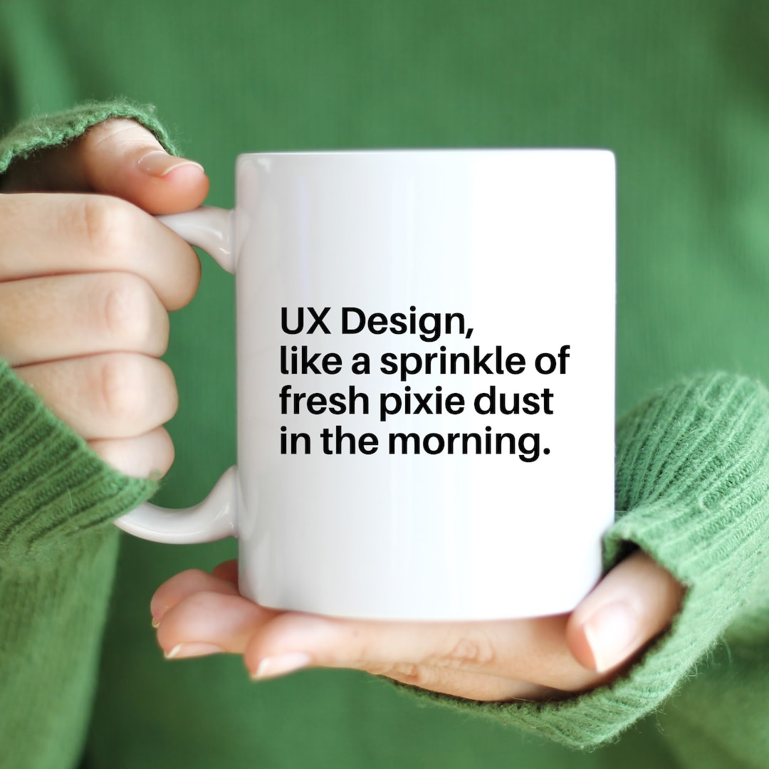 UX Designer Gift Mug - UX Designer Pixie Dust - Designer Coffee Mug ...