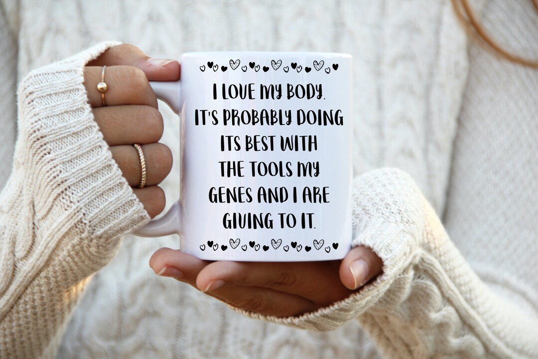 I Love My Body Mug - Self Love Coffee Cup - Self Irony Mug - Ehlers ...