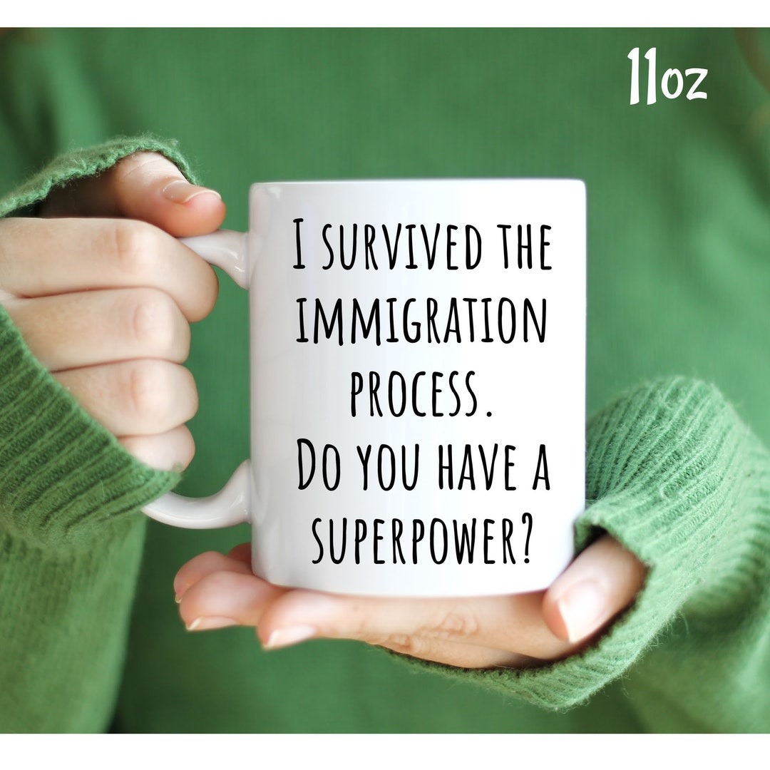 Immigration Superpower Coffee Mug, New US Citizen Gift Idea, Immigrant ...