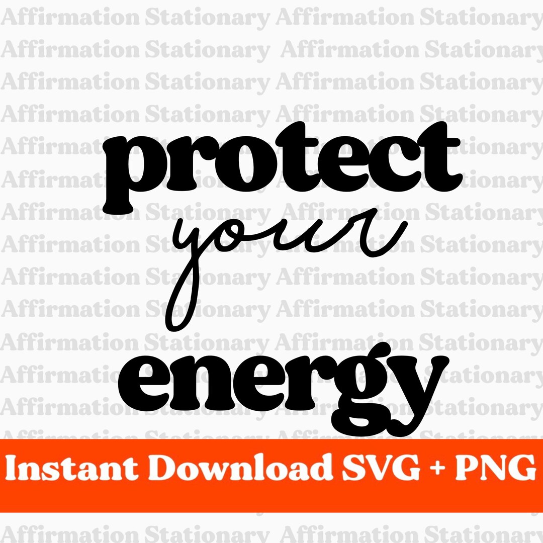 Protect Your Energy SVG and PNG Files Affirmation Quotes - Etsy