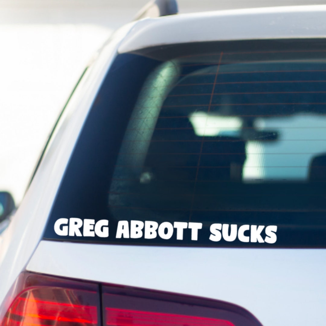 Greg Abbott Sucks Decal - Etsy