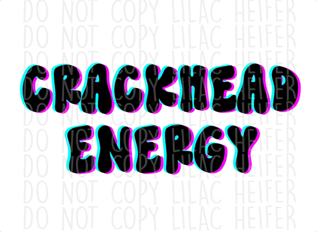 Crackhead Energy Multi | PNG | Digital Design - Etsy