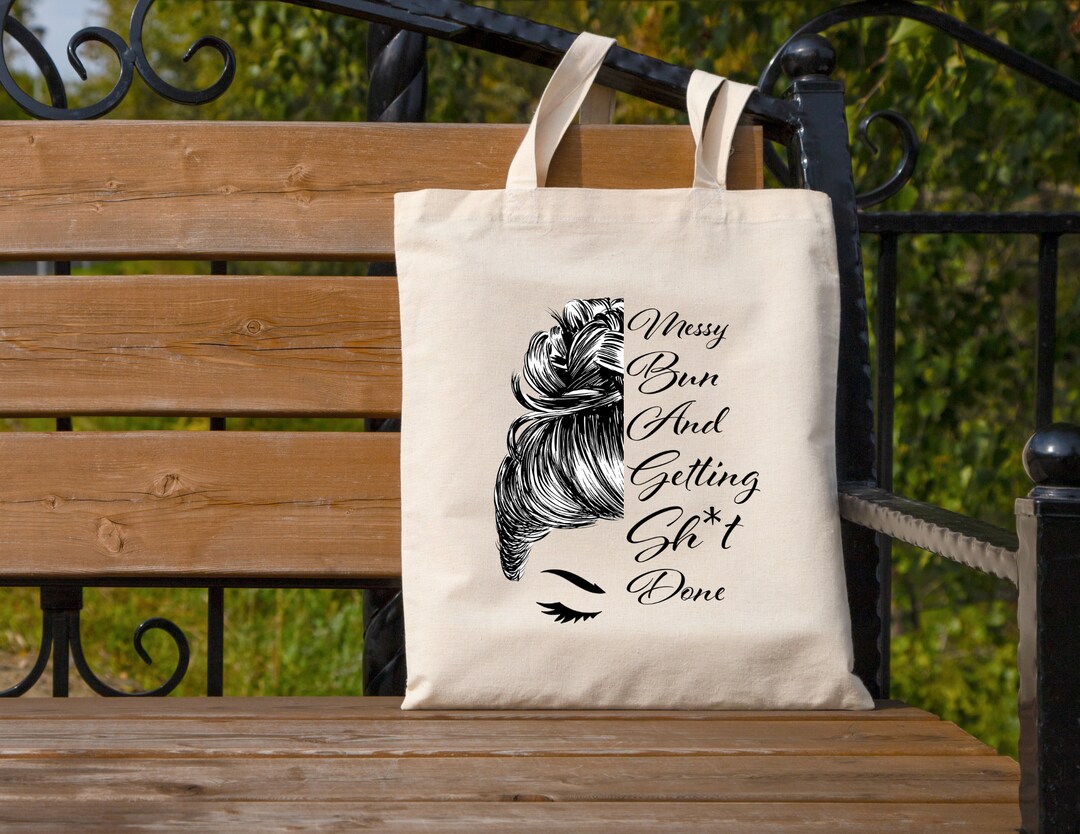 Messy Bun and Getting Sht Done Tote Bag - Etsy
