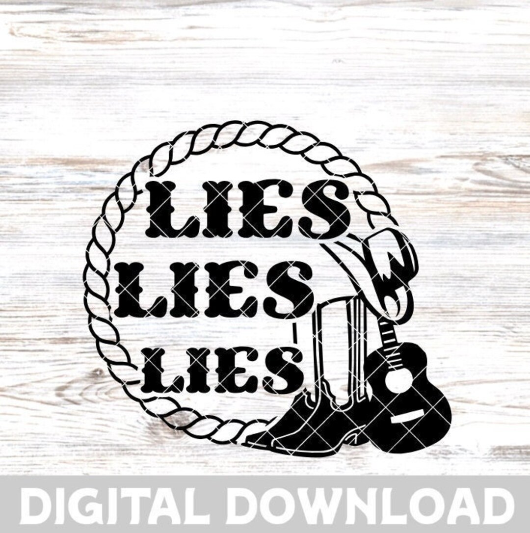 Lies Lies Lies SVG | Wallen Inspired Country Music Graphic | Nashville ...