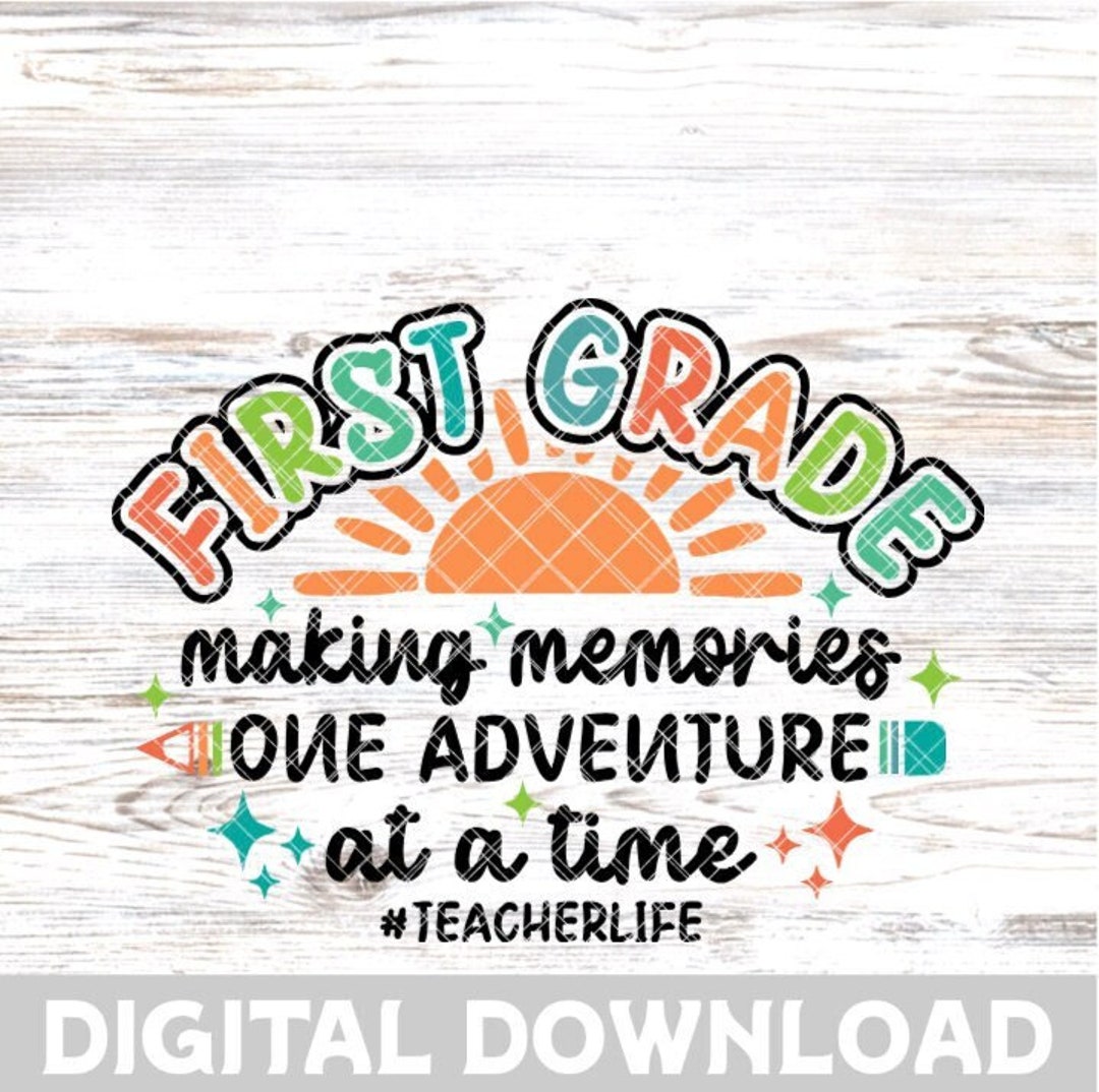 First Grade Making Memories One Adventure at A Time | Digital Download ...