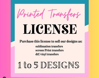 Printed Transfer License - 1 to 5 Designs - Etsy