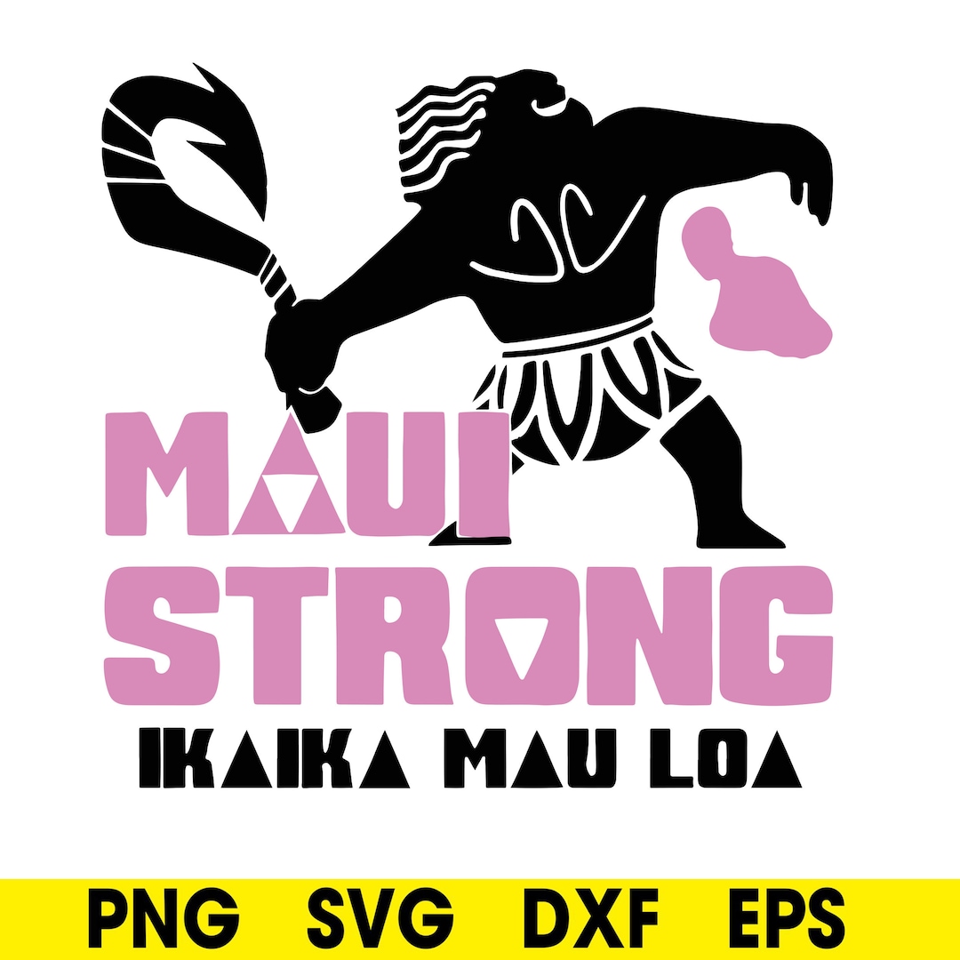Maui Strong Svg, Maui Svg, Ikaika SVG, Hawaii Map Svg, Maui Wildfire ...