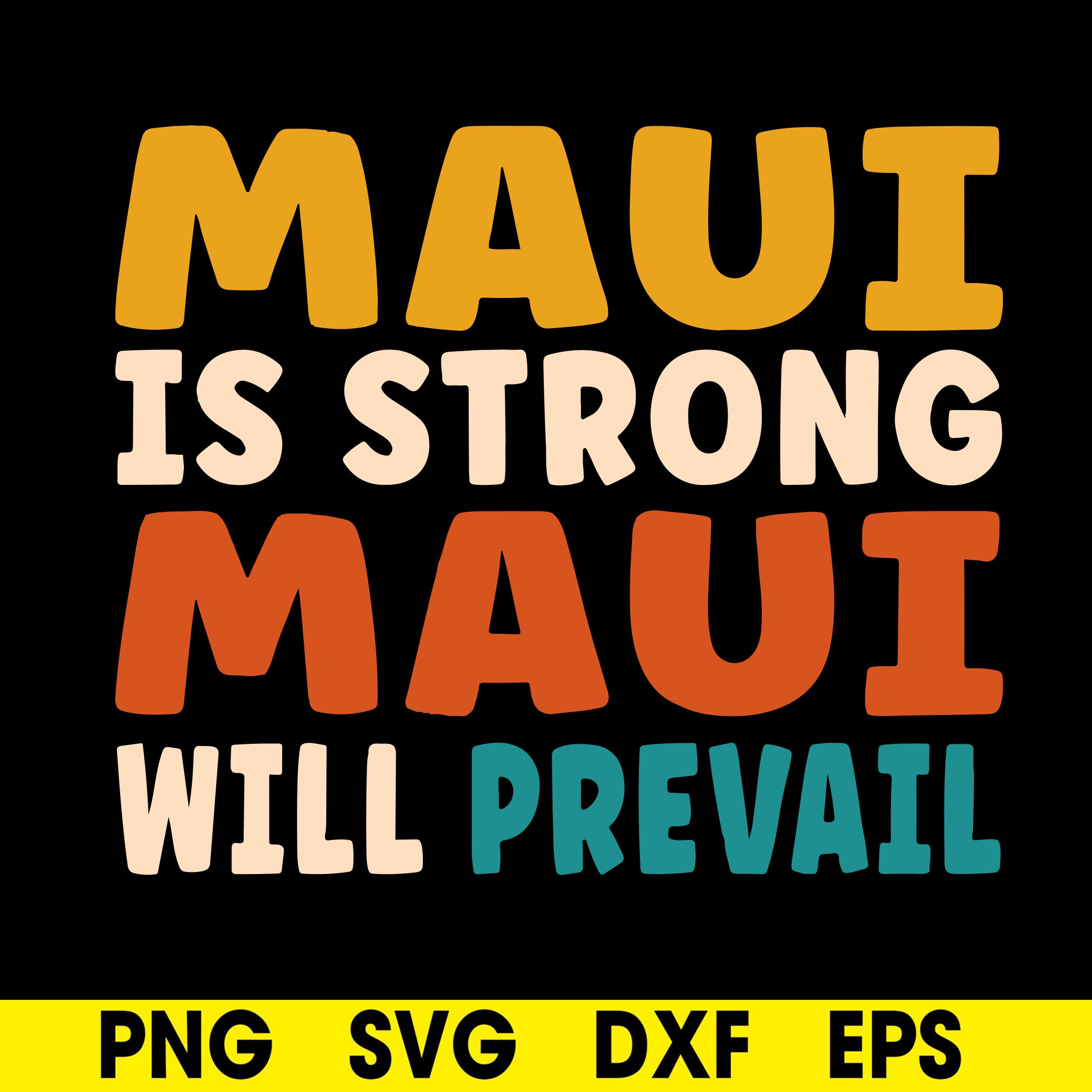 Maui is Strong Svg Maui Will Prevail Svg Maui Strong Svg - Etsy