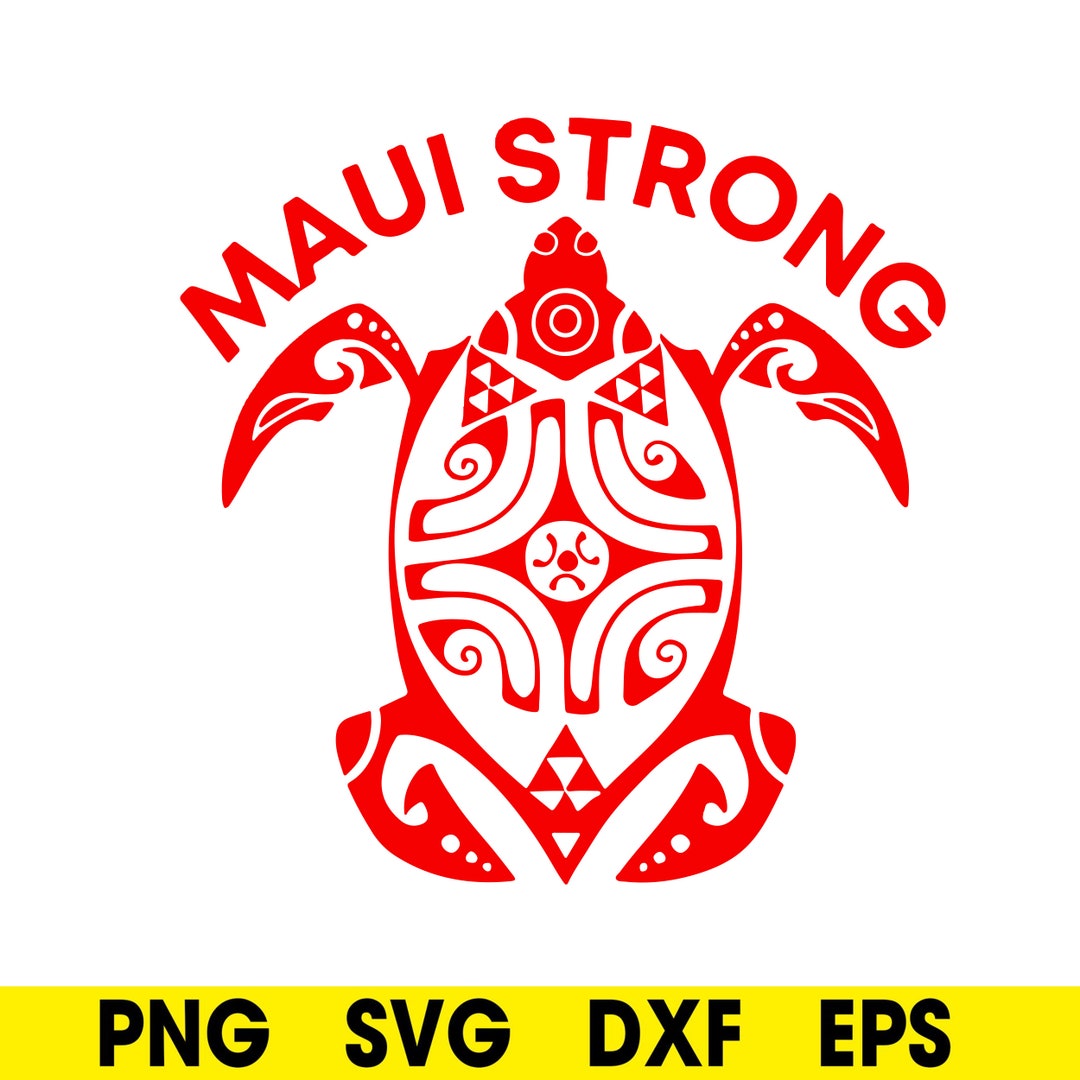 Lahaina Strong Svg, Maui Turtle Svg, Maui Strong Svg, Maui Wildfire ...