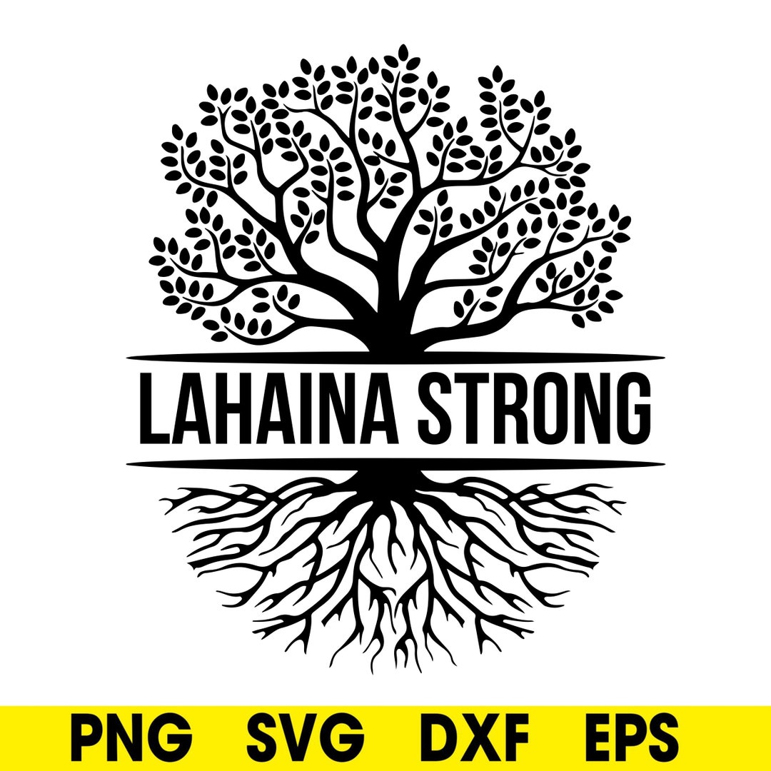 Lahaina Strong Svg, Maui Strong Svg, Banyan Tree Svg,tree of Life Svg ...