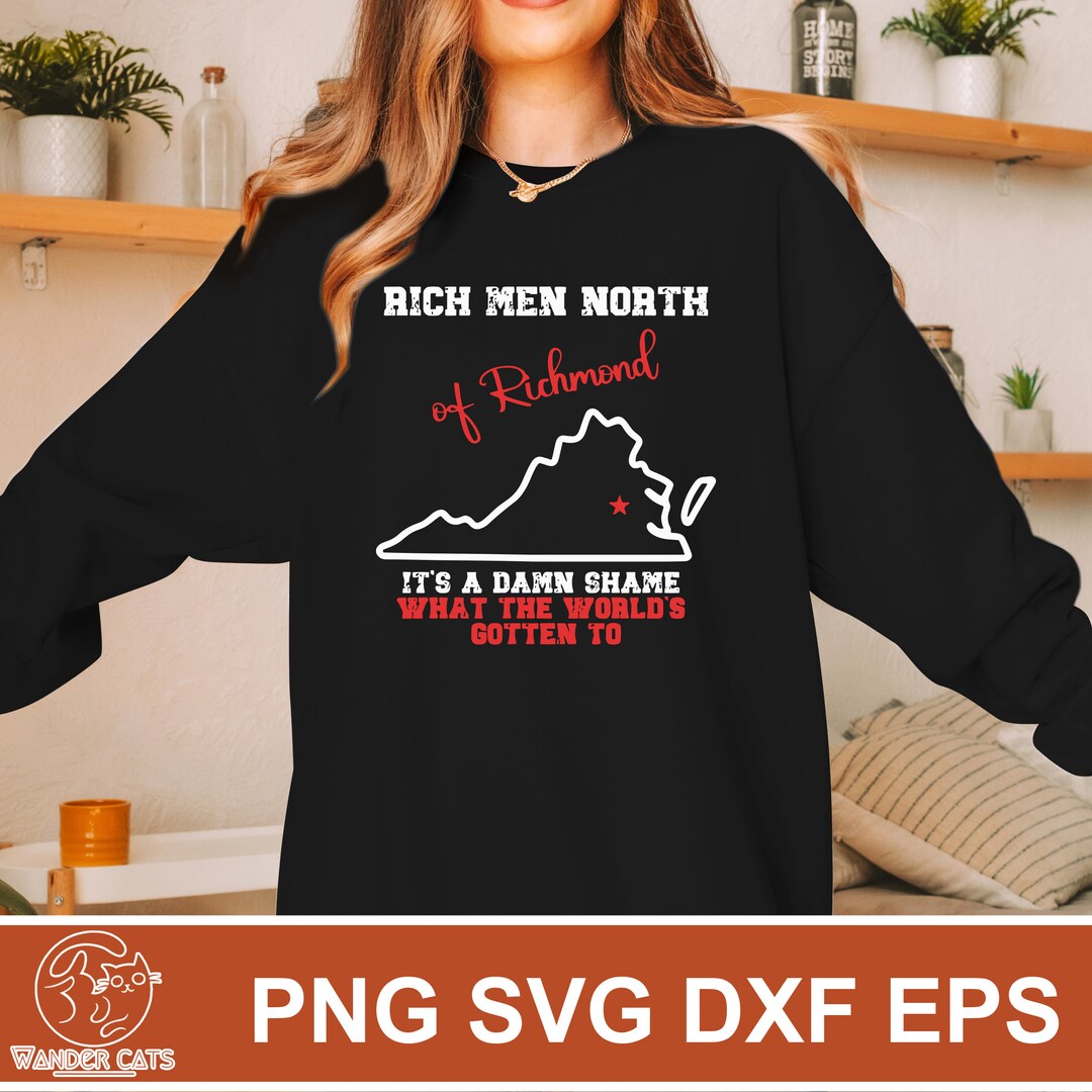 Damn Shame Svg, Country Home SVG, Rich Men Svg, North of Richmond Svg ...