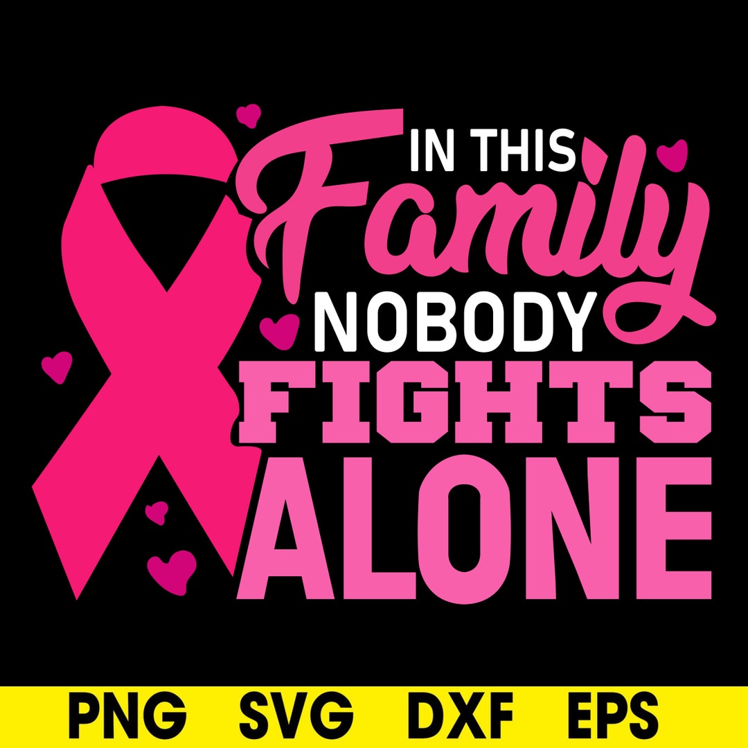 In This Family Svg, Nobody Fights Alone Svg, Pink Cancer Svg, Pink ...