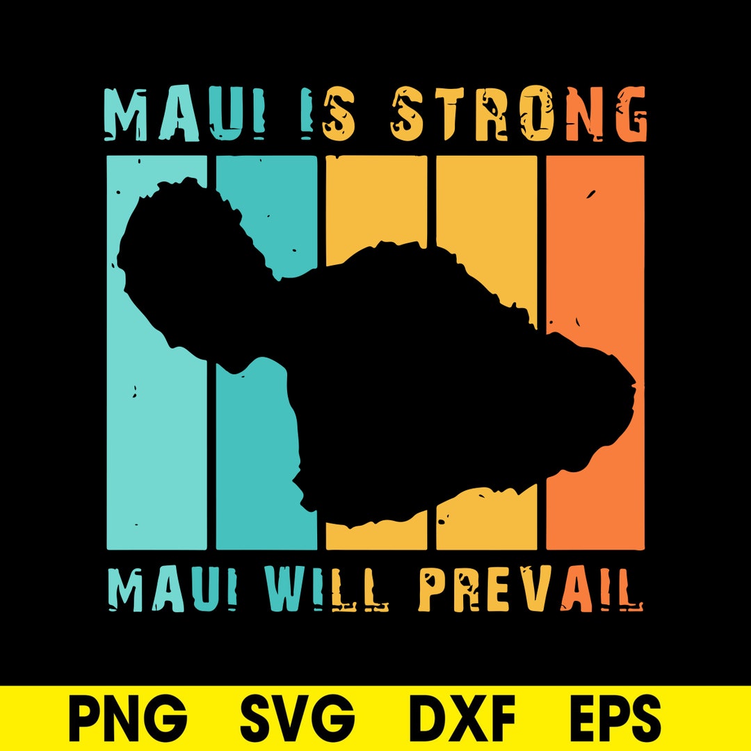 Maui is Strong Svg Maui Will Prevail Svg Maui Strong Svg - Etsy Australia