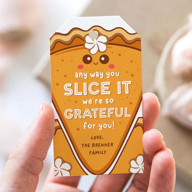 Editable Thanksgiving Gift Tag Printable, Anyway You Slice It Pumpkin ...