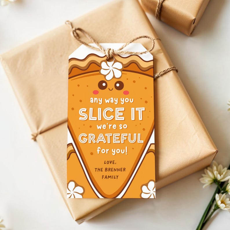 Editable Thanksgiving Gift Tag Printable, Anyway You Slice It Pumpkin ...