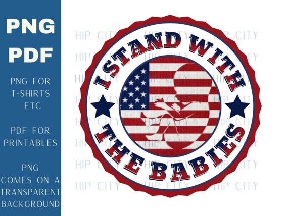 Pro Life PNG I Stand With the Babies Pro Life Graphics | Etsy