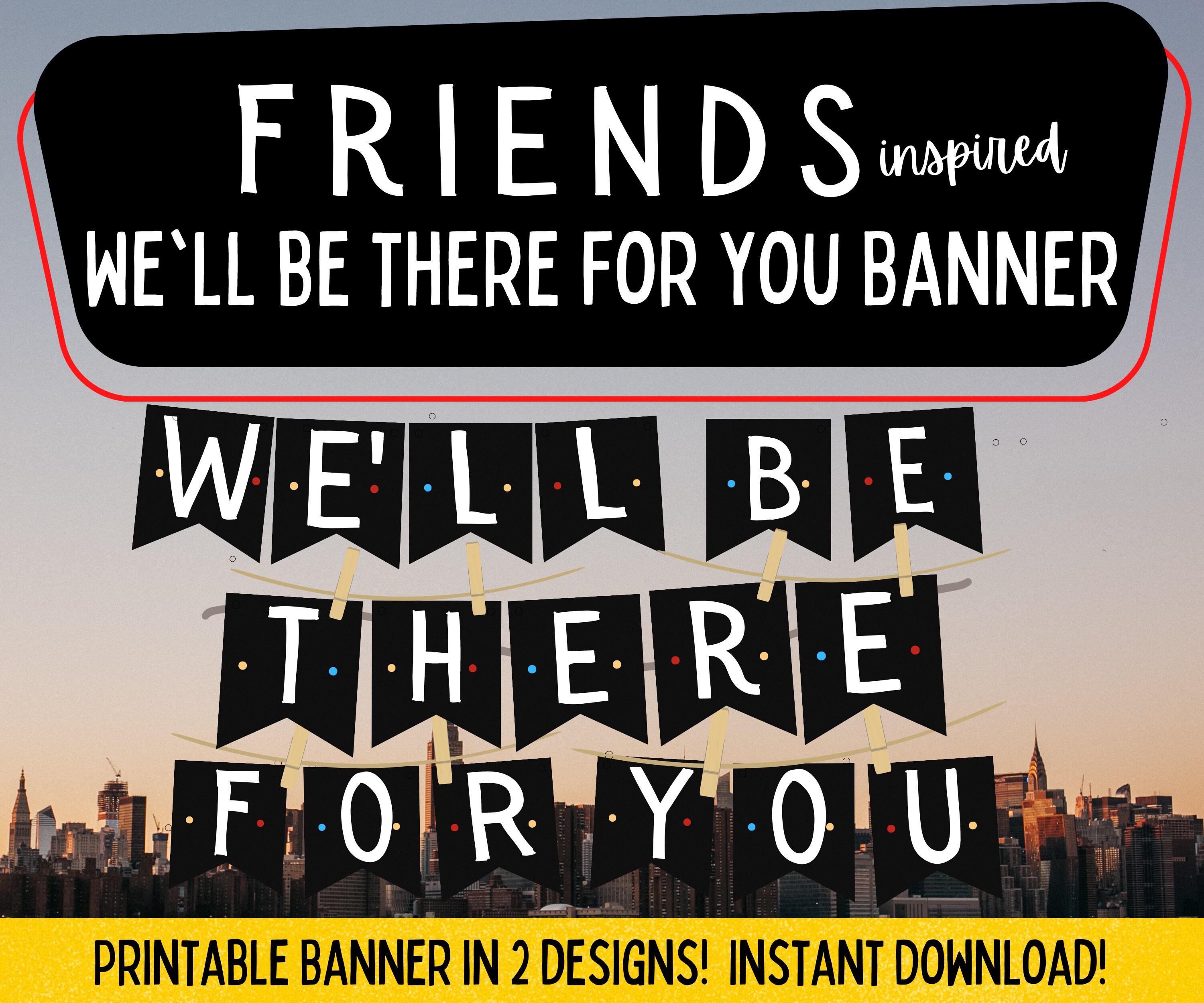 We'll Be There for You Printable Banner | | Friends Inspired Banner ...