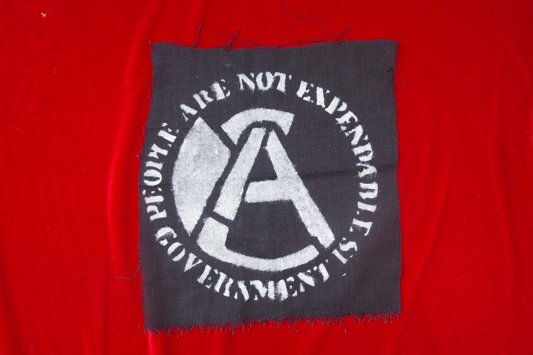 Aus Rotten “people Are Not Expendable, Government Is” Back Patch Crust ...
