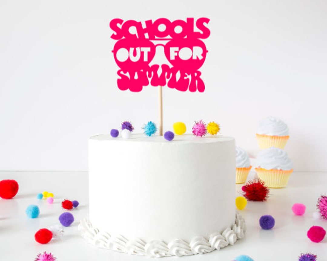 Schools Out for Summer Cake Topper SVG End of School Year - Etsy Australia