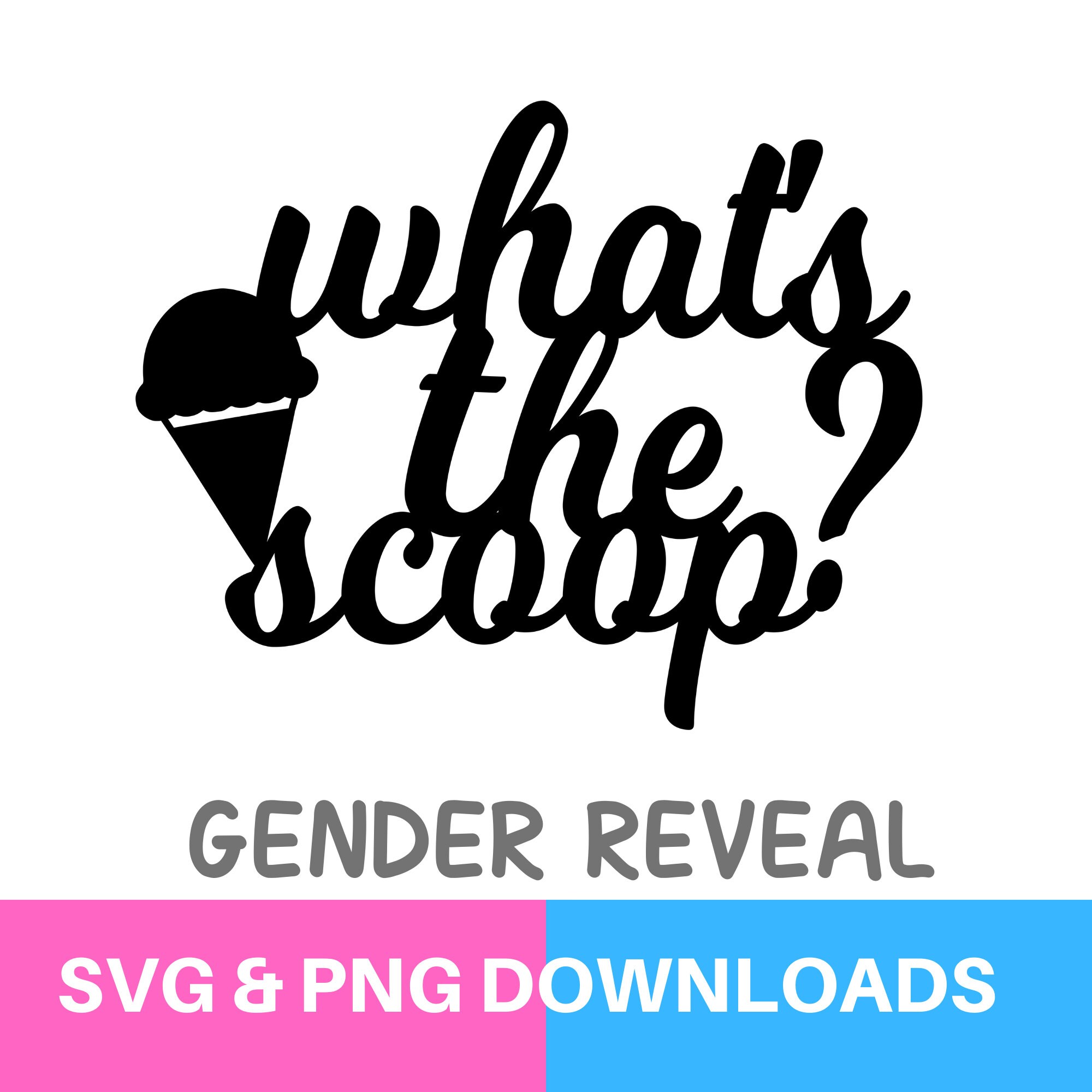 What's the Scoop SVG Cake Topper, What's the Scoop Gender Reveal SVG ...