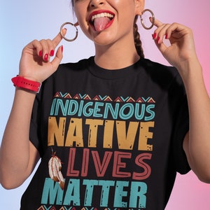 Indigenous Native Lives Matter Native American Civil Rights Movement T ...