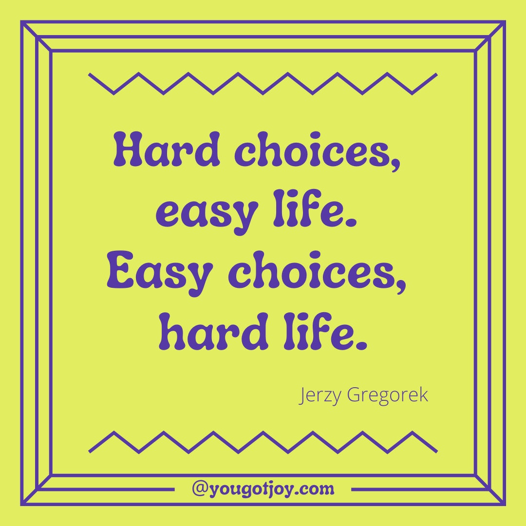 Hard Choices Easy Life. Easy Choices Hard Life Mantra - Etsy
