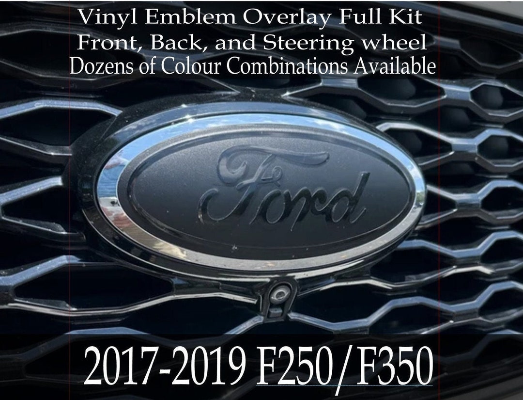 2017-2019 F250/F350 Ford Vinyl Emblem Overlay Full Kit. Front, Back and ...