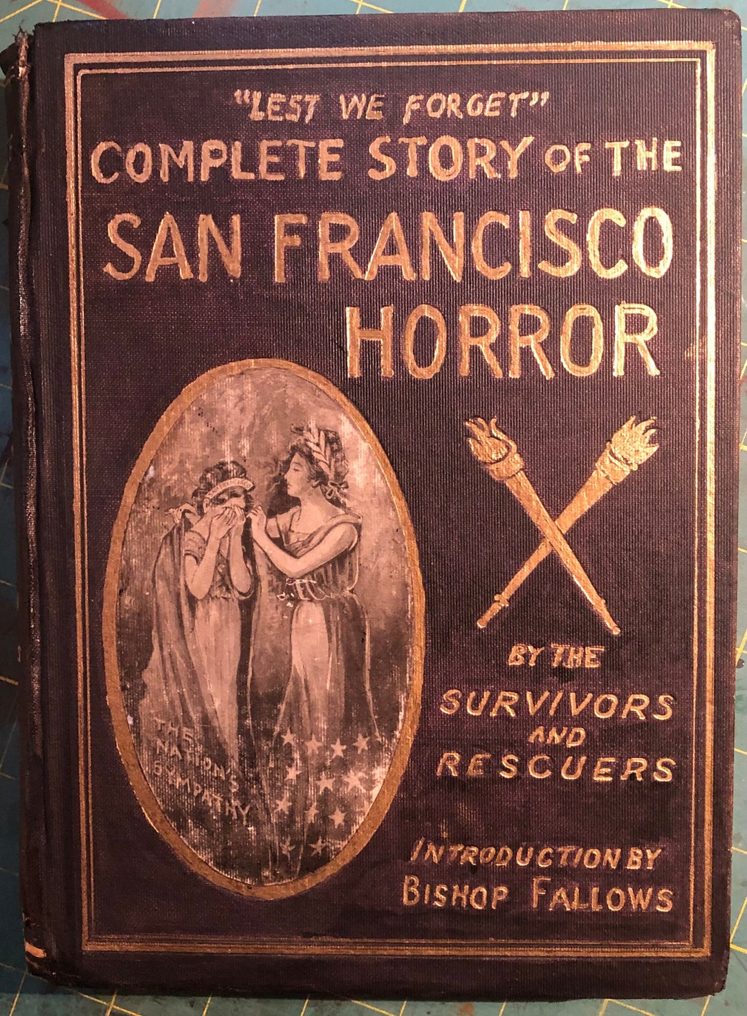 Complete Story of the San Francisco Horror by the Survivors and ...