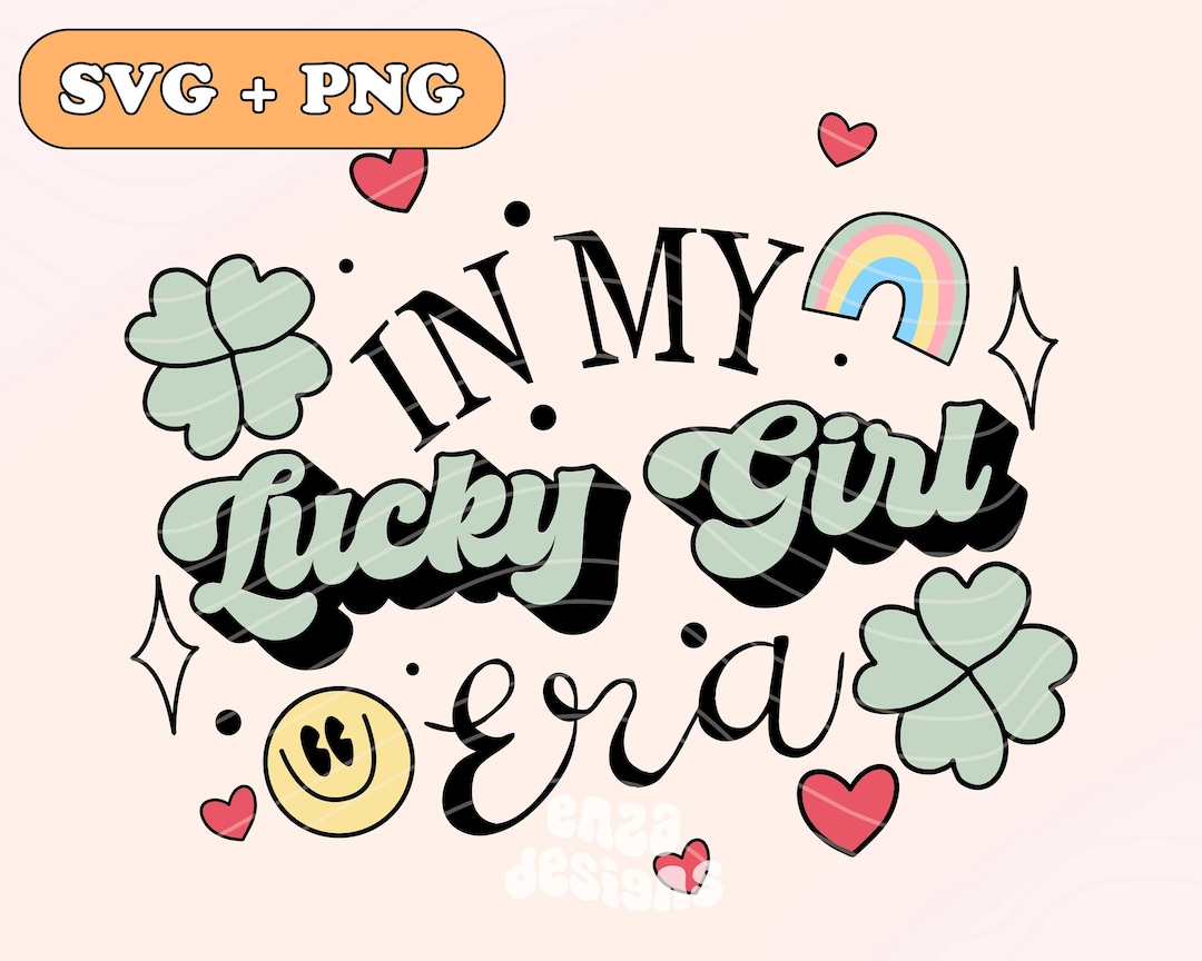In My Lucky Girl Era Svg Png, Trendy St Patrick Day Svg, St Patrick Cut ...